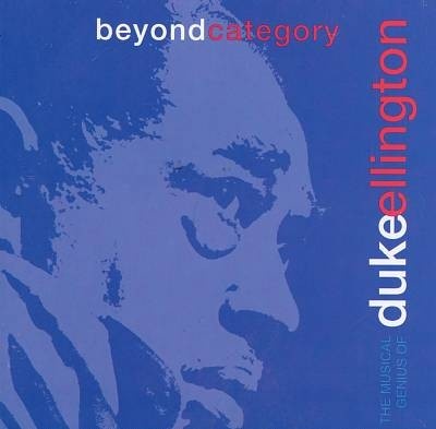 Duke Ellington - Beyond Category: The Musical Genius of Duke Ellington ...