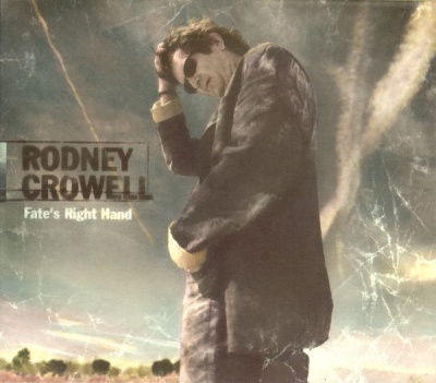 Rodney Crowell - Fate's Right Hand Album Reviews, Songs & More | AllMusic
