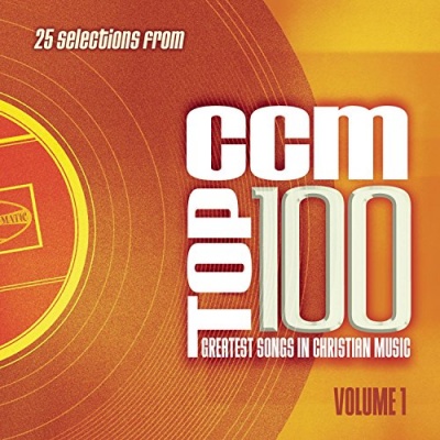 Various Artists - CCM Top 100: Greatest Songs In Christian Music, Vol ...
