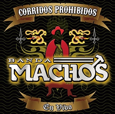 Banda Machos - Corridos Prohibidos en Vivo Album Reviews, Songs & More ...