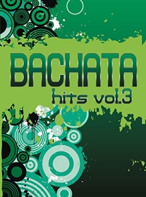 Various Artists - Bachata Hits, Vol. 3 [J&N] Album Reviews, Songs ...