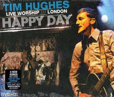 Tim Hughes - Happy Day: Live Worship, London Album Reviews, Songs ...