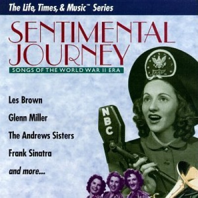 Various Artists - Sentimental Journey: Songs of the World War II Era ...