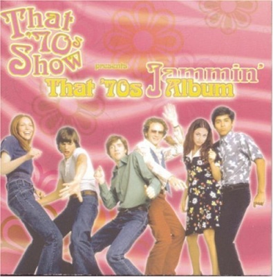 Various Artists - That '70s Show Presents That '70s Album: Jammin ...