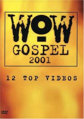 WOW Gospel 2001 [Video] - Various Artists | Release Info | AllMusic