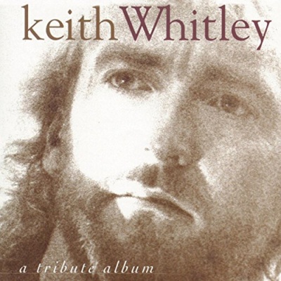 Various Artists - A Tribute to Keith Whitley Album Reviews, Songs ...