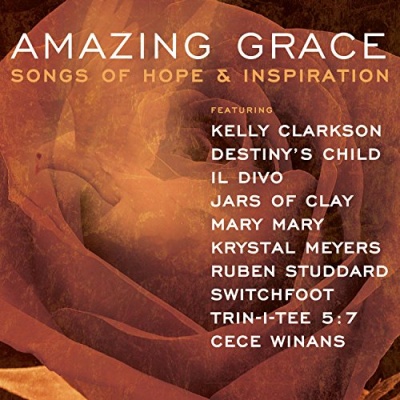Various Artists - Amazing Grace: Songs of Hope and Inspiration Album ...
