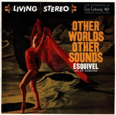 Esquivel, Esquivel & His Orchestra - Other Worlds Other Sounds Album ...