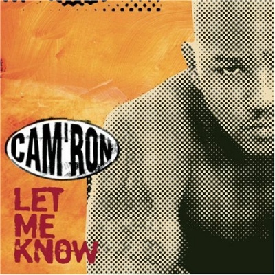 Cam'ron - Let Me Know Album Reviews, Songs & More | AllMusic