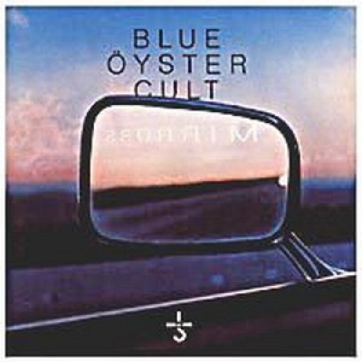 Mirrors - Blue Öyster Cult | Release Info | AllMusic