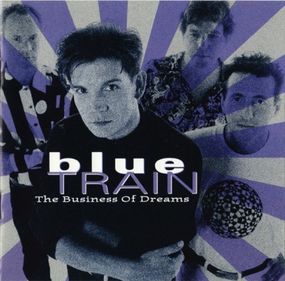 Blue Train - The Business of Dreams Album Reviews, Songs & More | AllMusic
