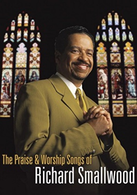 The Praise & Worship Songs of Richard Smallwood With Vision [Video/DVD ...