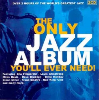 Various Artists - The Only Jazz Album You'll Ever Need Album Reviews, Songs & More | AllMusic