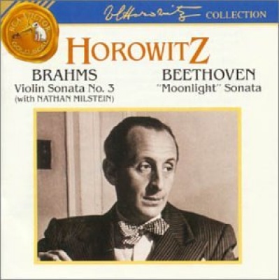 Brahms: Violin Sonata No. 3; Beethoven: "Moonlight" Sonata - Vladimir Horowitz, Nathan Milstein ...