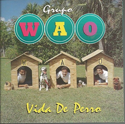 Grupo Wao - Vida De Perro Album Reviews, Songs & More | AllMusic