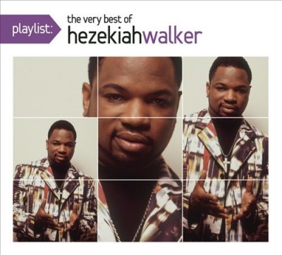 Hezekiah Walker - Playlist: The Very Best of Hezekiah Walker Album ...