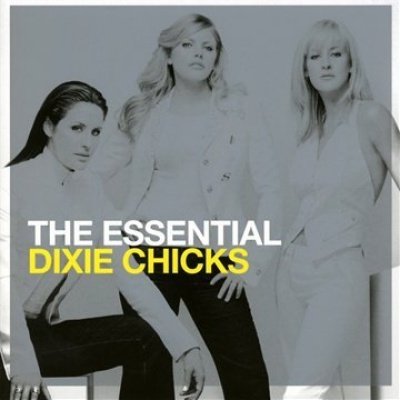 The Essential Dixie Chicks - The Chicks | Release Info | AllMusic