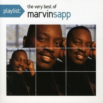 Marvin Sapp - Playlist: The Very Best of Marvin Sapp Album Reviews ...