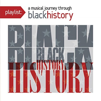 Playlist: A Musical Journey Through Black History [Remastered ...