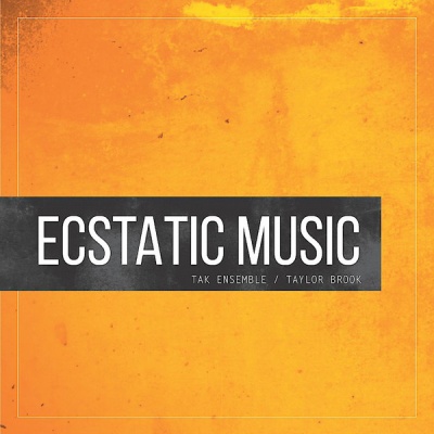 Ecstatic Music - TAK Ensemble | Release Credits | AllMusic