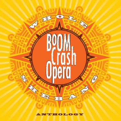 Boom Crash Opera - The Whole Shebang: An Anthology Album Reviews, Songs ...