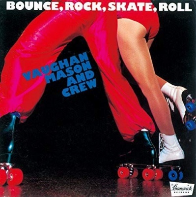 Bounce, Rock, Skate, Roll - Vaughan Mason, Vaughan Mason and Crew ...
