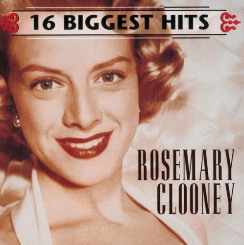 16 Biggest Hits - Rosemary Clooney | Songs, Reviews, Credits | AllMusic