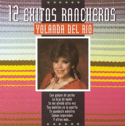 12 Exitos Rancheros - Yolanda del Rio | Songs, Reviews, Credits | AllMusic