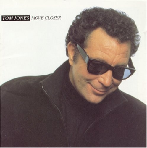 Tom Jones - Move Closer Album Reviews, Songs & More | AllMusic