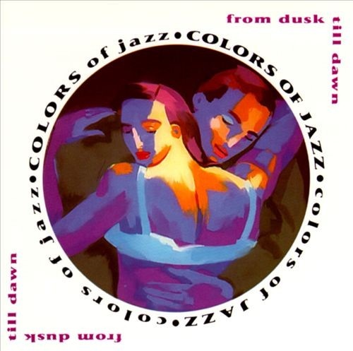Colors of Jazz: From Dusk Till Dawn - Various Artists | Songs, Reviews ...