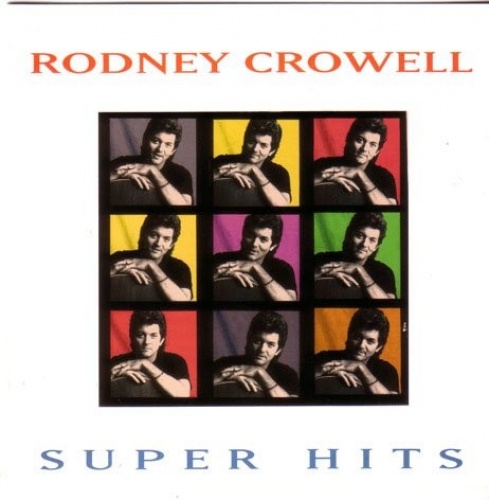 Rodney Crowell - Super Hits Album Reviews, Songs & More | AllMusic