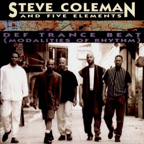 Def Trance Beat (Modalities of Rhythm) - Steve Coleman and Five ...