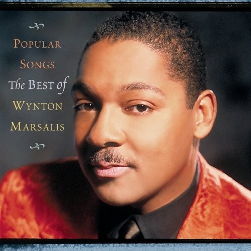 Wynton Marsalis - Popular Songs: The Best of Wynton Marsalis Album Reviews, Songs & More | AllMusic