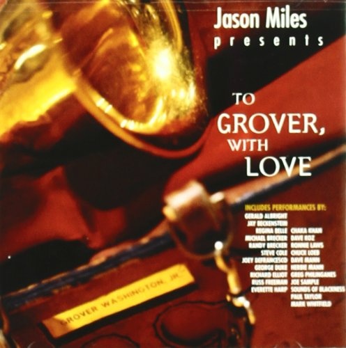 To Grover, With Love - Jason Miles | Songs, Reviews, Credits | AllMusic
