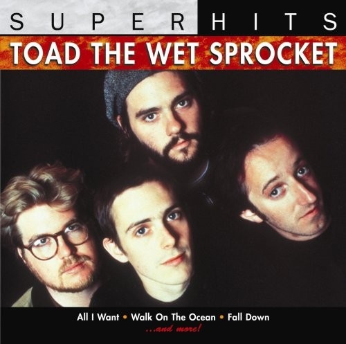 Super Hits - Toad the Wet Sprocket | Songs, Reviews, Credits | AllMusic