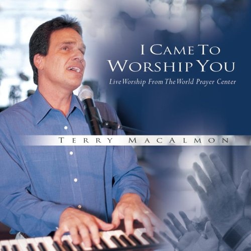 Terry MacAlmon - I Came to Worship You Album Reviews, Songs & More ...