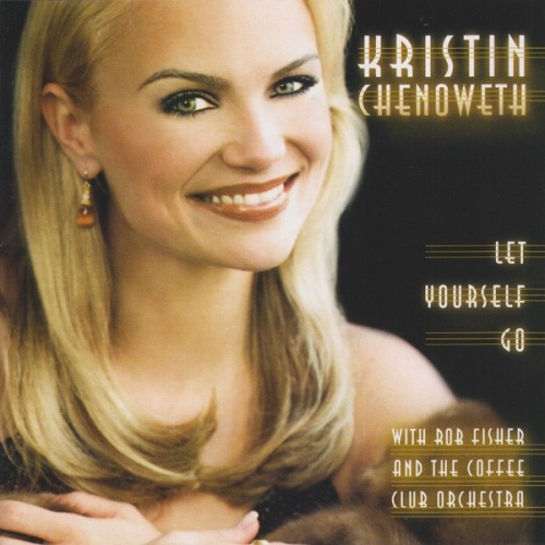Let Yourself Go - Kristin Chenoweth | Songs, Reviews, Credits | AllMusic