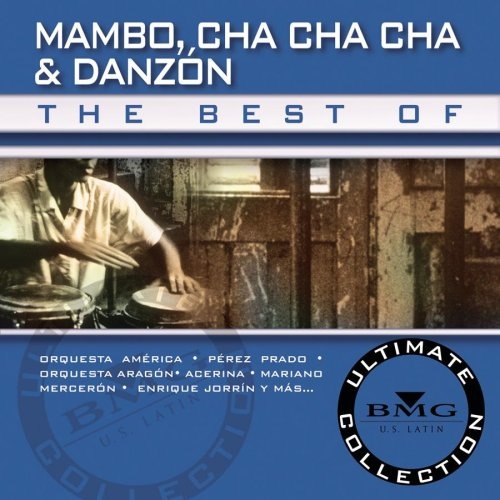 Various Artists - The Best of Mambo, Cha Cha, Danzon: Ultimate ...