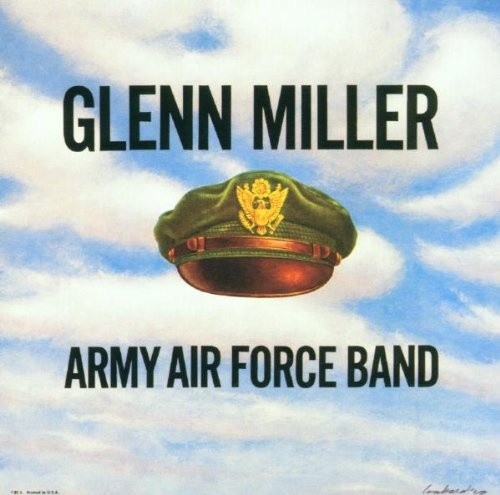 Army Air Force Band - Glenn Miller & the Army Air Force Band | Songs ...
