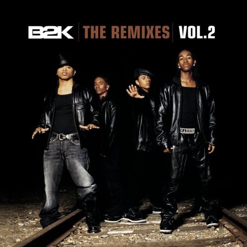 B2K - B2K: The Remixes, Vol. 2 Album Reviews, Songs & More | AllMusic