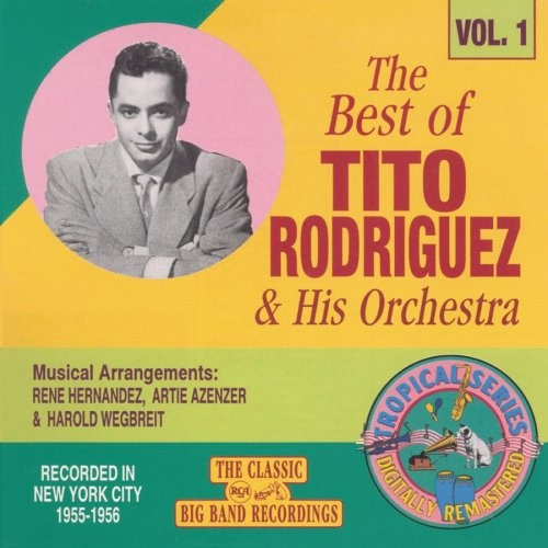 The Best of Tito Rodriguez & His Orchestra, Vol. 1 - Tito Rodriguez ...