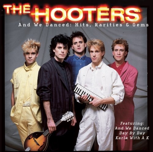 The Hooters - And We Danced: Hits, Rarities and Gems Album Reviews ...