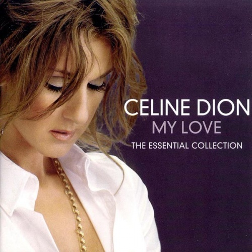 My Love: Essential Collection - Céline Dion | Release Info | AllMusic
