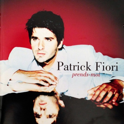 Prends-Moi - Patrick Fiori | Songs, Reviews, Credits | AllMusic