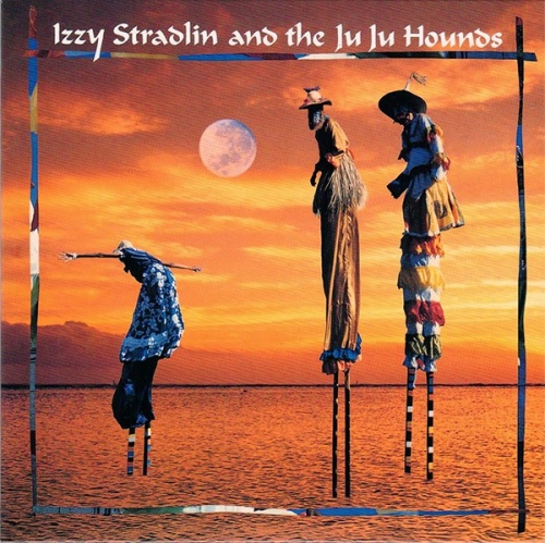 Izzy Stradlin & the Ju Ju Hounds - Izzy Stradlin & the Ju Ju Hounds ...