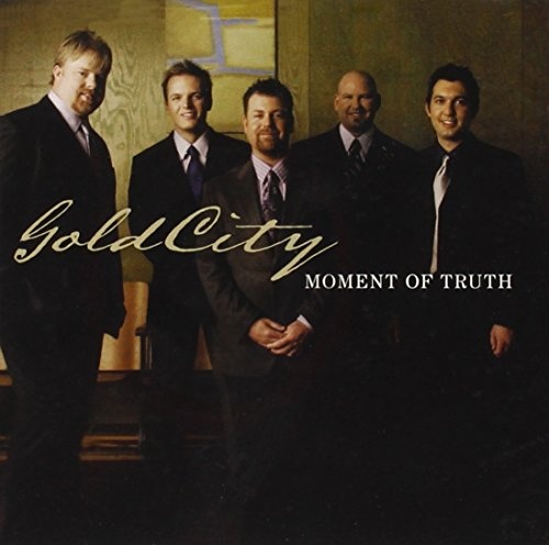 Gold City - Moment of Truth Album Reviews, Songs & More | AllMusic
