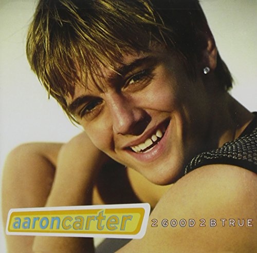 2 Good 2 B True - Aaron Carter | Songs, Reviews, Credits | AllMusic