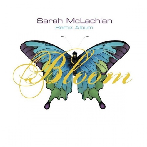 Bloom: Remix Album - Sarah McLachlan | Songs, Reviews, Credits | AllMusic