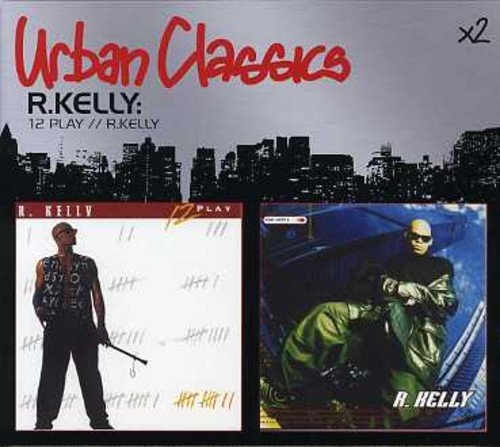 12 Play/R. Kelly - R. Kelly | Songs, Reviews, Credits | AllMusic