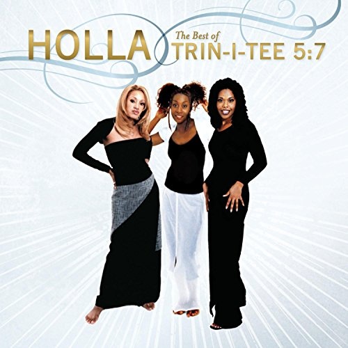 Trin-i-tee 5:7 - Holla: The Best of Trin-I-Tee 5:7 Album Reviews, Songs ...